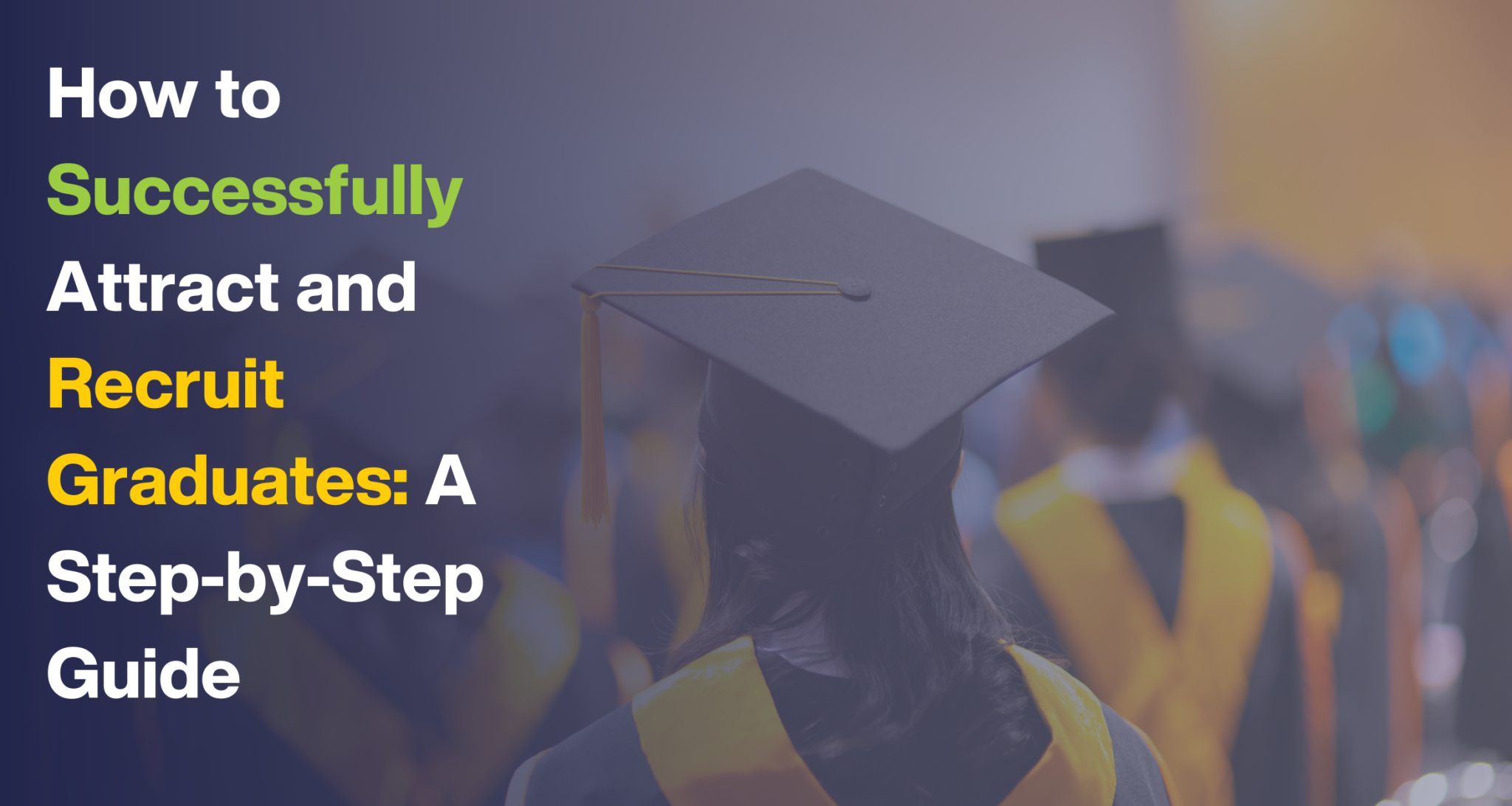 Recruiting College Graduates: Companies That Hire Fresh Grads Recruiting College Graduates: Companies That Hire Fresh Grads