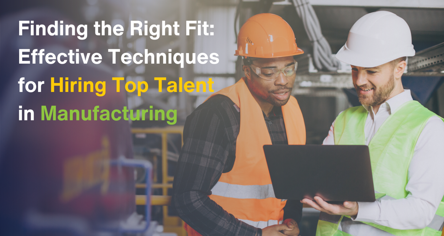 Manufacturing Recruitment: Hiring Top Talent | GoToro