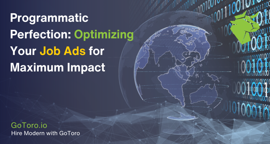 Optimize Job Ads with Programmatic Advertising | GoToro Optimize Job Ads with Programmatic Advertising | GoToro
