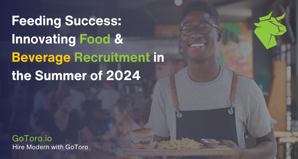 Food & Beverage Hiring: Strategies for Success This Summer
